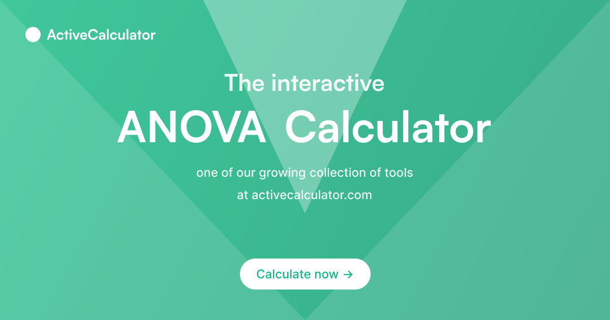 ANOVA Calculator - One-Way Analysis of Variance