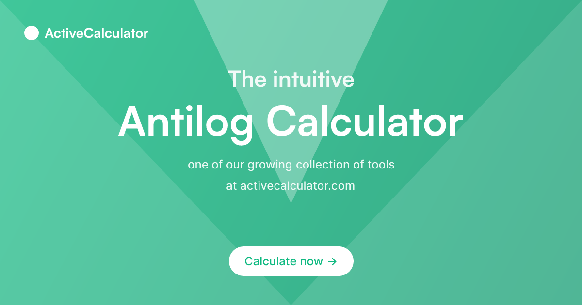 Antilog Calculator – Find Antilogarithm for Any Base