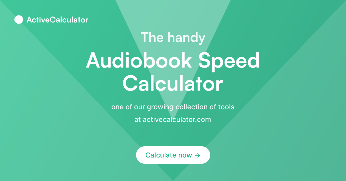 Audiobook Speed Calculator | Save 200+ Hours This Year