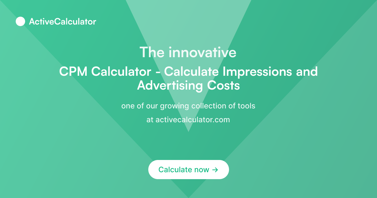 CPM Calculator - Calculate Impressions & Ad Costs