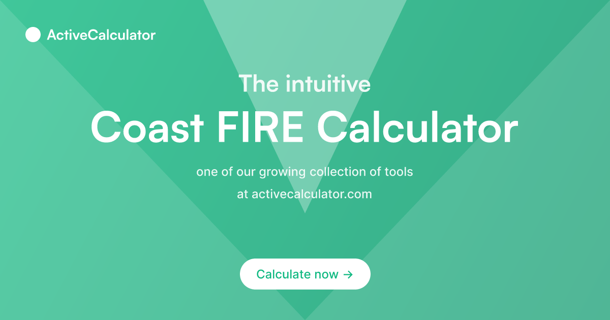 Coast FIRE Calculator | When to Stop Saving for Retirement