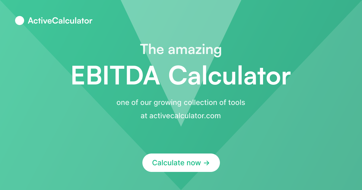 EBITDA Calculator - Calculate Business Earnings Fast