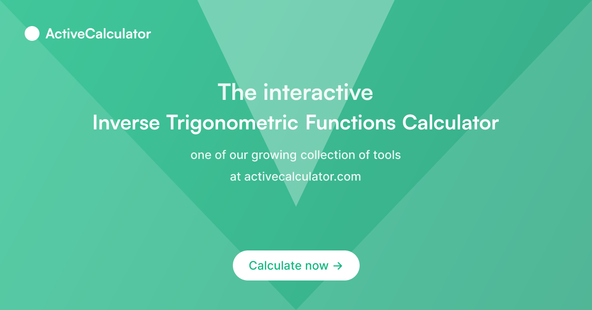 Inverse Trig Calculator | Arcsin, Arccos, Arctan