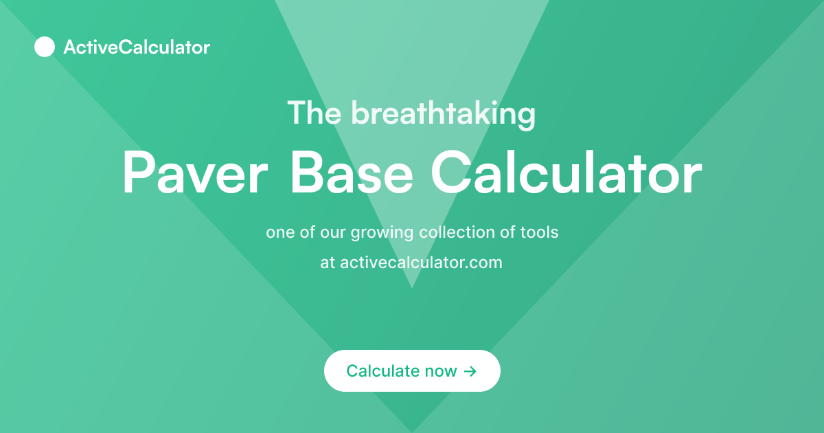 Paver Base Calculator | Gravel & Sand Estimator