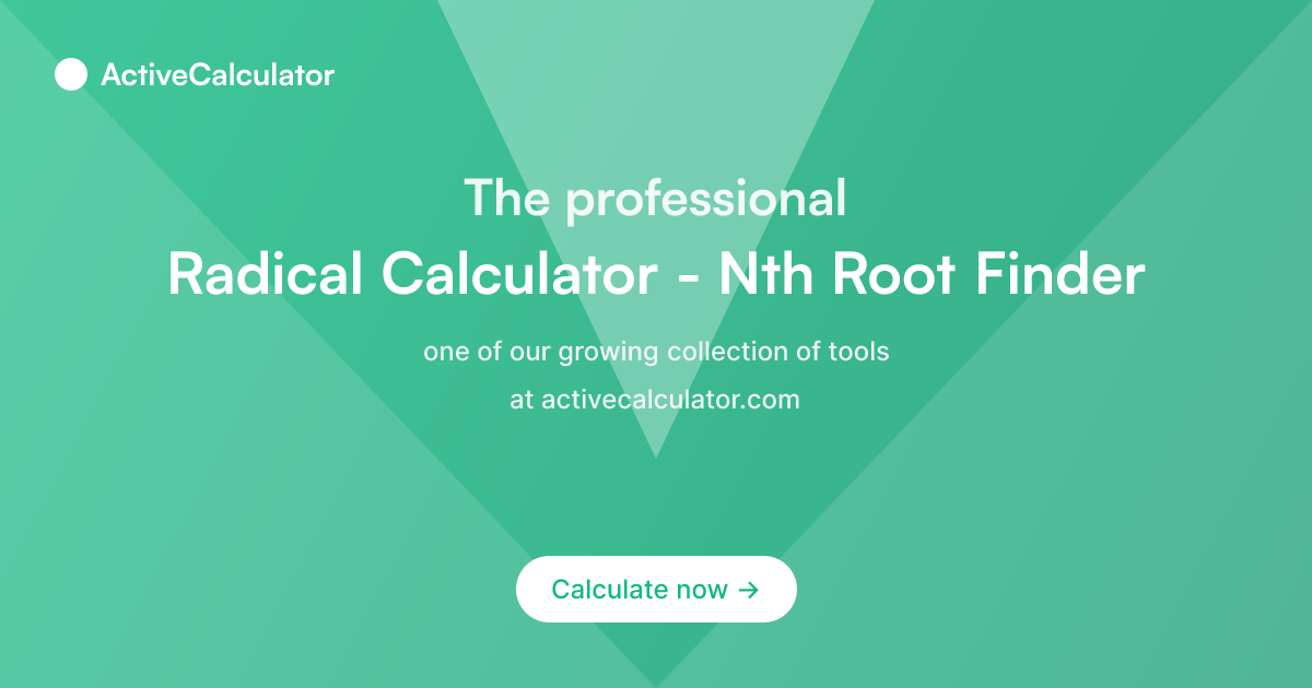 Radical Calculator - Find Any Nth Root Instantly