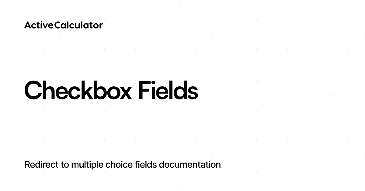 Checkbox Fields – ActiveCalculator Knowledge Base