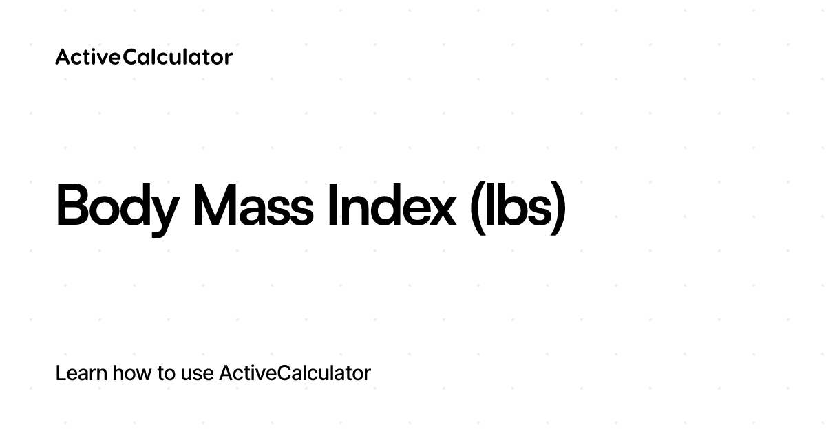 BMI Calculator (lbs) - Body Mass Index Online Tool – ActiveCalculator ...