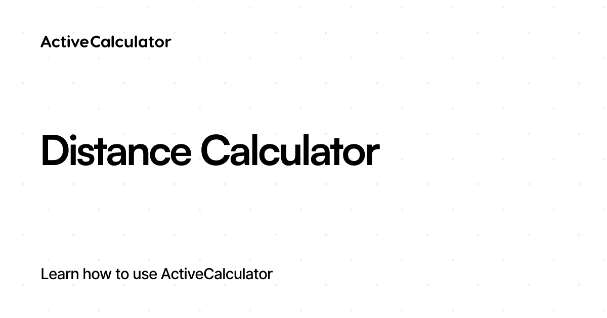 Distance Calculator – ActiveCalculator Templates