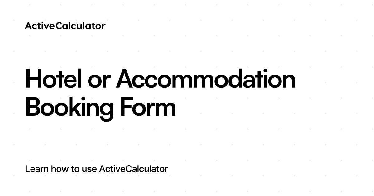 Hotel or Accommodation Booking Form – ActiveCalculator Templates